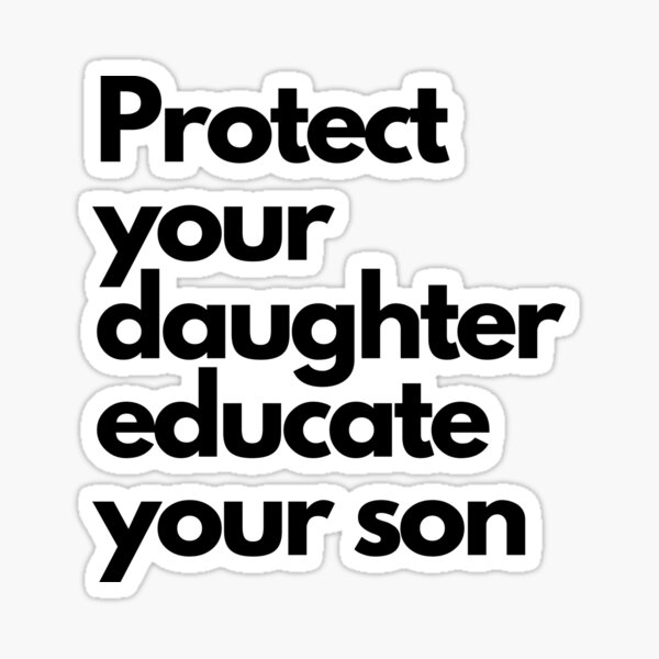 Protect Your Daughter Educate Your Son Sticker For Sale By Jimmiez