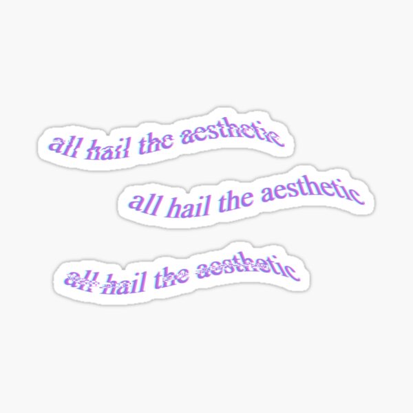 "All Hail the Aesthetic" Sticker for Sale by puellaignava | Redbubble