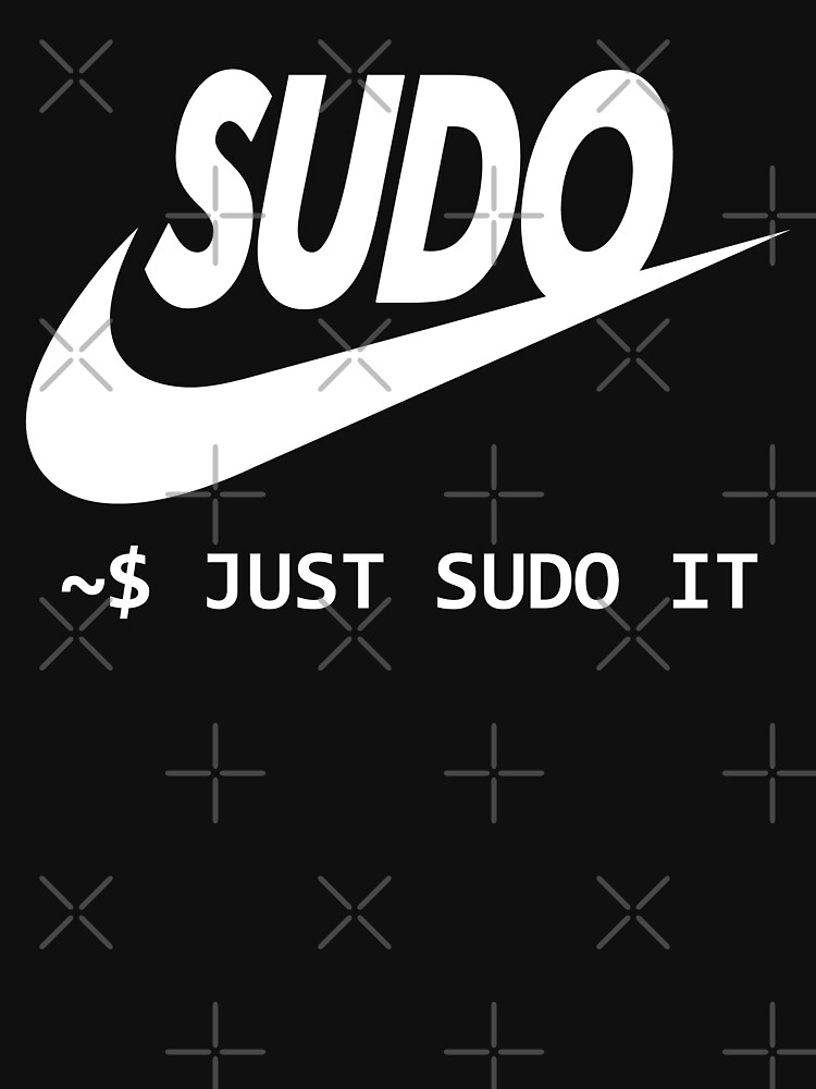 "Just Sudo It | Sudo linux" T-shirt for Sale by typo-n-quotes ...