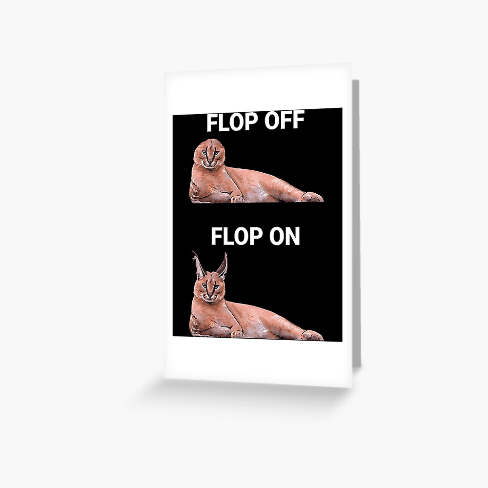 "Big Floppa Meme Flop Off Flop On Cute Caracal Cat" Greeting Card by ...