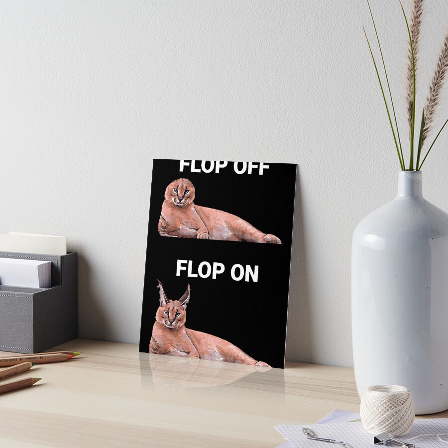 "Big Floppa Meme Flop Off Flop On Cute Caracal Cat" Galeriedruck von ...