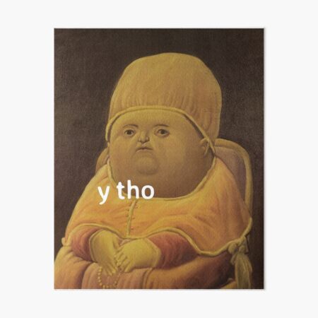"Y THO" Art Board Print for Sale by misdememeor | Redbubble
