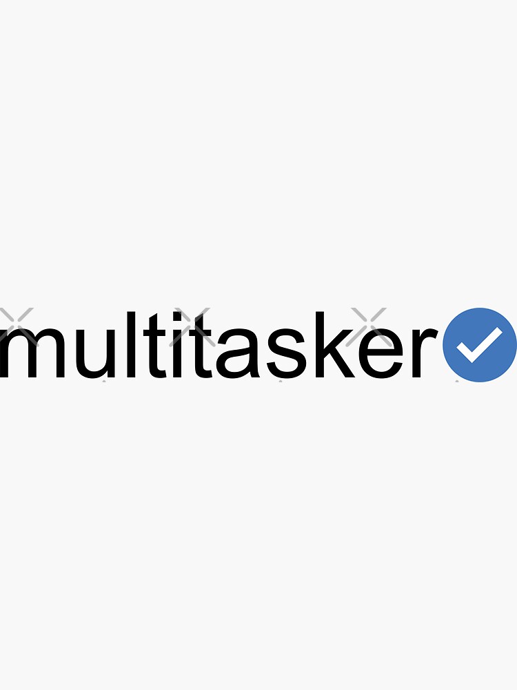 "Verified Multitasker" Sticker for Sale by inotyler | Redbubble