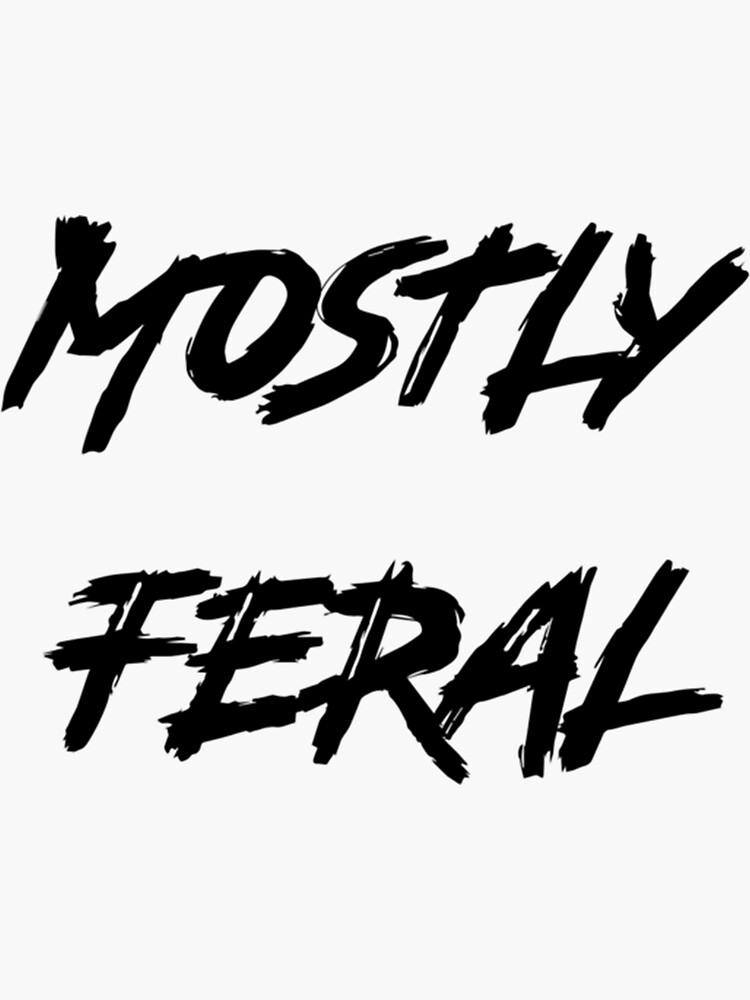 "I Am Feral - I am Feral Funny Bumper Design - Mostly Feral Design ...