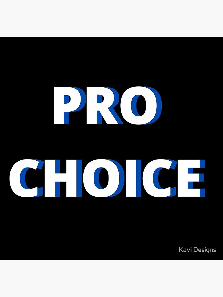 "pro choice design" Poster for Sale by KaviiiDesigns | Redbubble