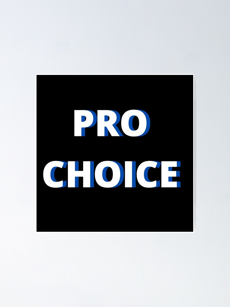 "pro choice design" Poster for Sale by KaviiiDesigns | Redbubble