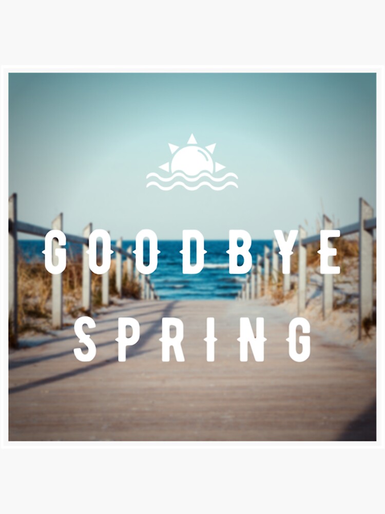 "Goodbye Spring, Hello Summer Classic" Sticker for Sale by harbussbrod ...