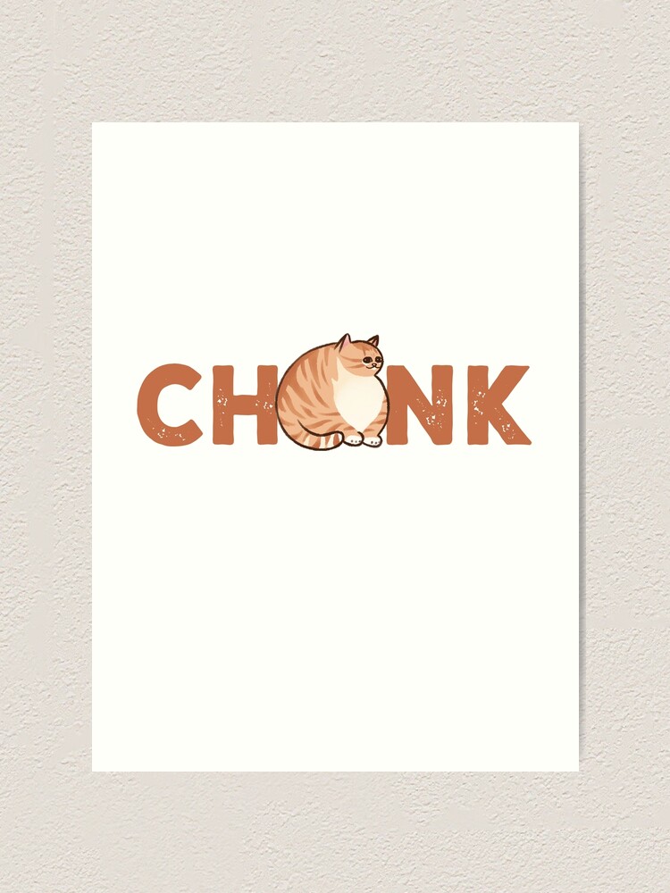 "Chonk Cat Meme " Art Print for Sale by ARTBAHLOU | Redbubble