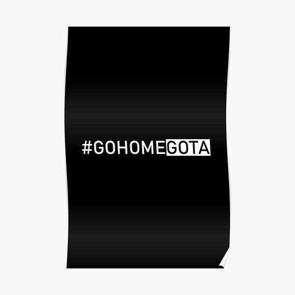 "Go Home Gota" Poster for Sale by ceyloneye | Redbubble