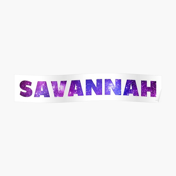 Savannah Name Posters | Redbubble