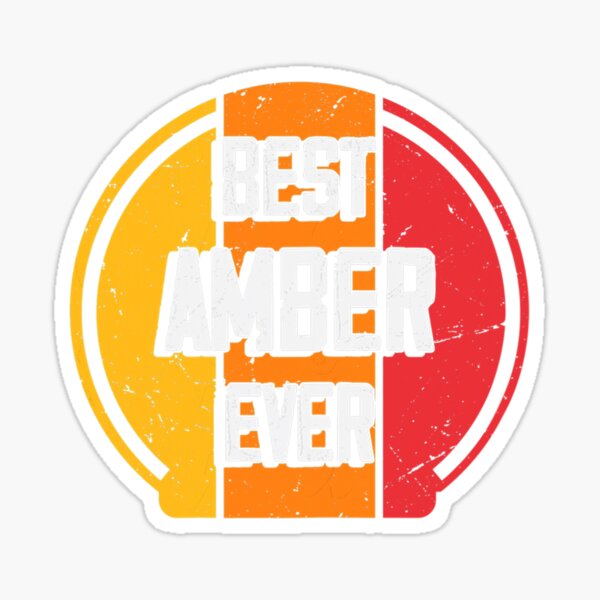 "Best Amber Ever - Funny Amber " Sticker for Sale by GarretBlake ...
