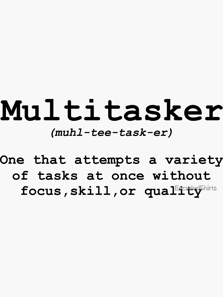 "Multitasker Definition" Sticker by EncodedShirts | Redbubble