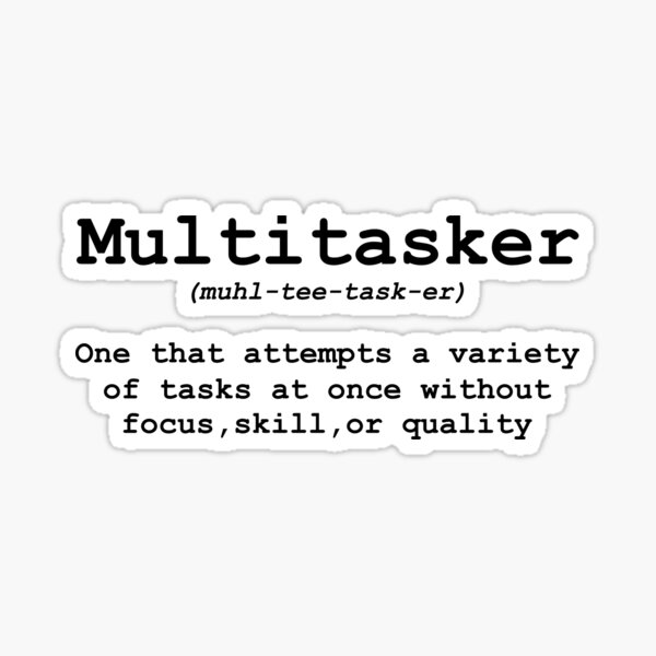 "Multitasker Definition" Sticker by EncodedShirts | Redbubble