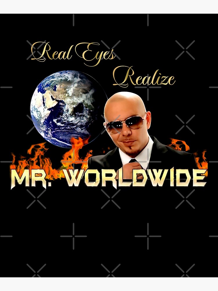 "Pitbull Real eyes realize Mr Worldwide" Poster for Sale by Winifredunique | Redbubble