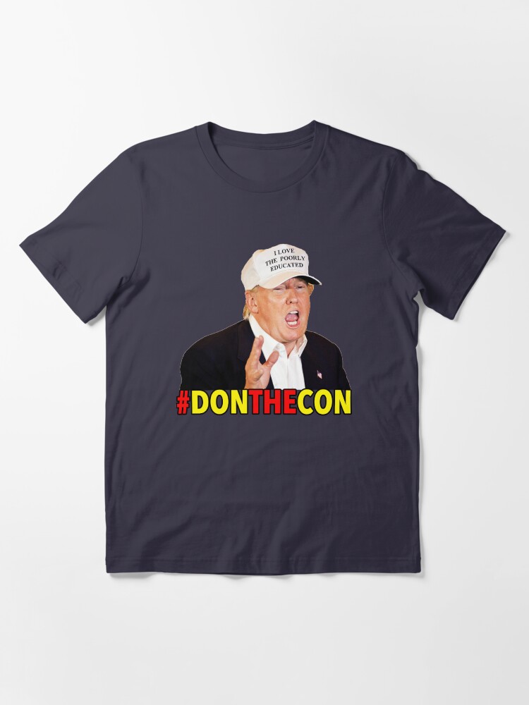 "don the CON" T-shirt for Sale by Thelittlelord | Redbubble | i love ...