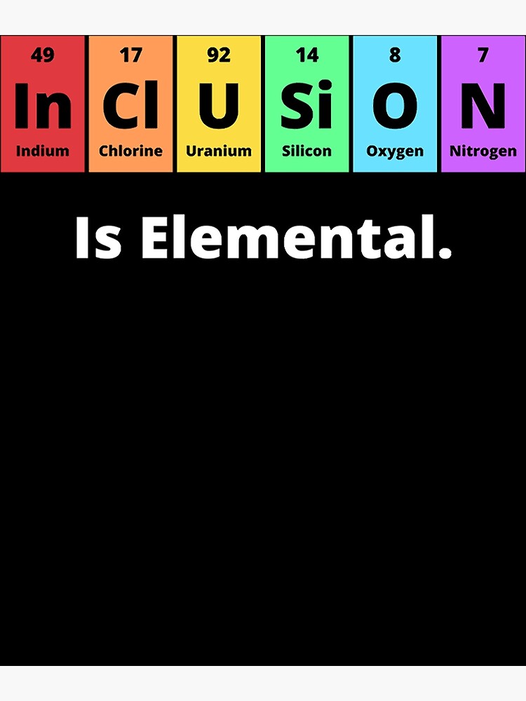 "Inclusion Is Elemental t-shirt, Indium Chlorine uranium silicon oxygen ...