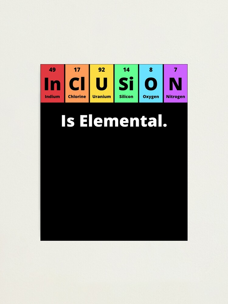 "Inclusion Is Elemental t-shirt, Indium Chlorine uranium silicon oxygen ...