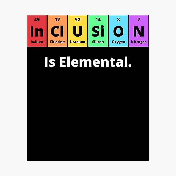 "Inclusion Is Elemental t-shirt, Indium Chlorine uranium silicon oxygen ...
