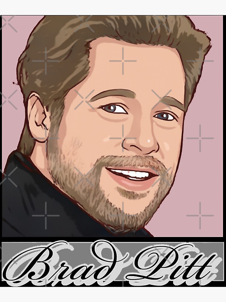 "Seven Things Your Boss Needs To Know About Brad Pitt" Poster for Sale ...