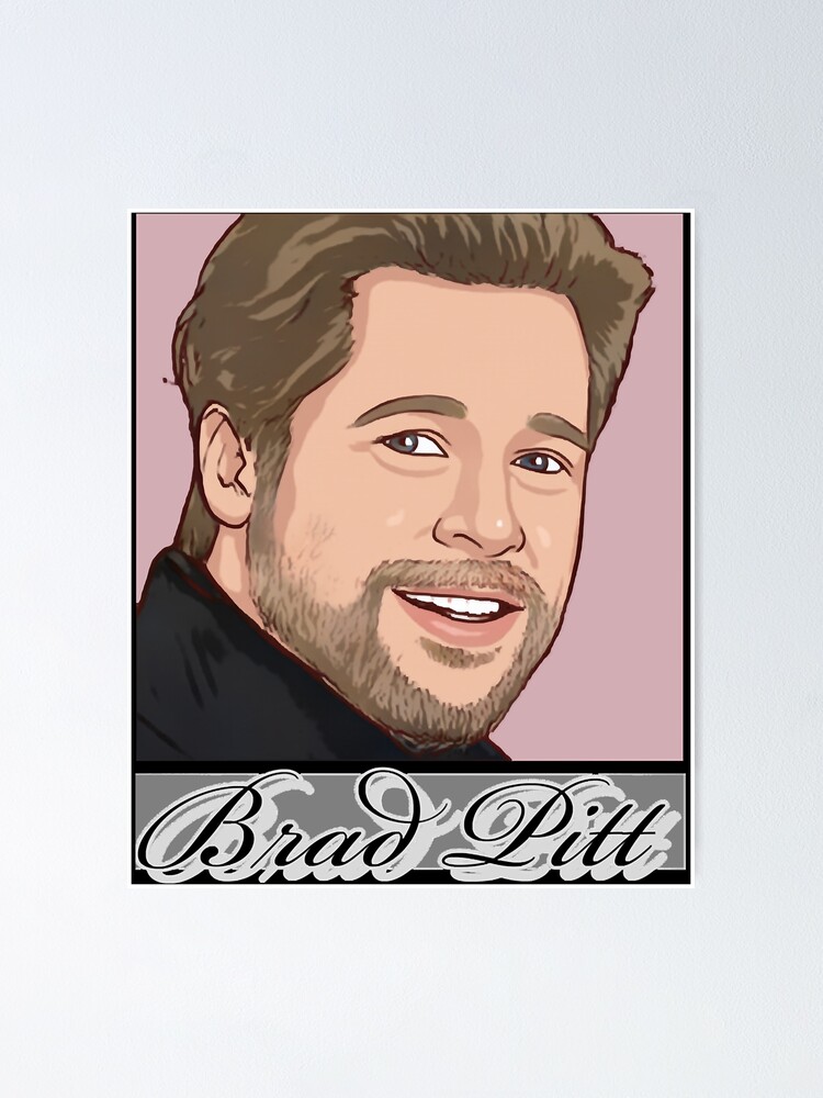 "Seven Things Your Boss Needs To Know About Brad Pitt" Poster for Sale ...