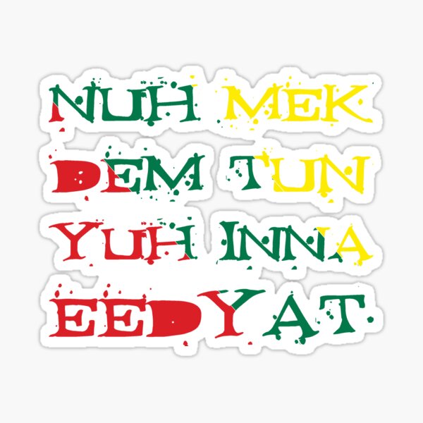 "Jamaican Saying, Jamaican Slang, Jamaican Phrase "Dont be a fool ...