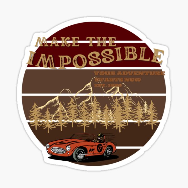 "MAKE THE IMPOSSIBLE YOUR ADVENTURE STARTS HERE est.1989" Sticker by ...