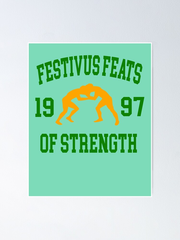 Festivus Feats Of Strength Classic Style Women Fashionable Hot Search Poster For Sale By