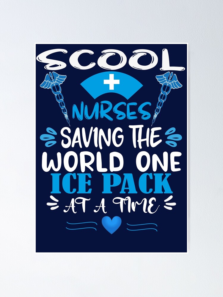 "Scool Nurse Saving The World One Ice Pack At A Time" Poster by lawkake ...