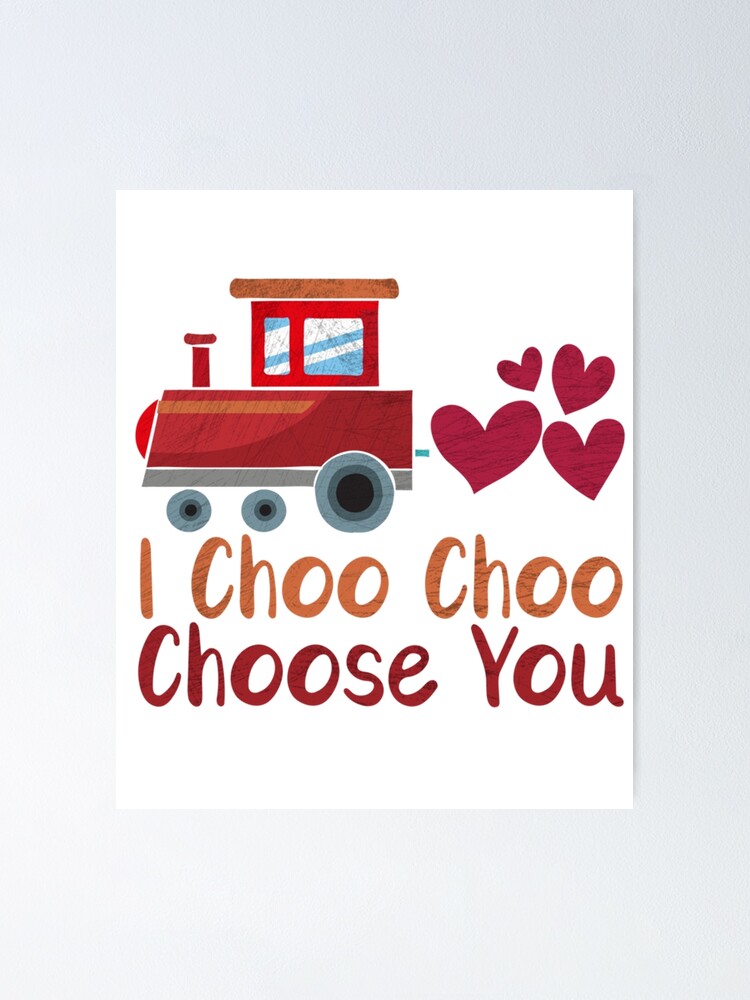 "Kids I Choo Choo Choose You Valentines Day Train Toddler Boys " Poster ...