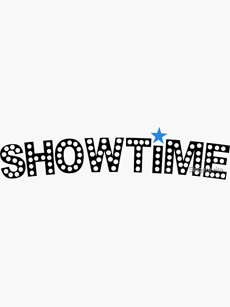 "Showtime !" Sticker for Sale by Singerevita | Redbubble