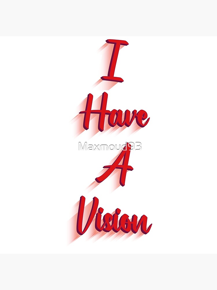 "I have a Vision" Poster for Sale by Maxmoud93 | Redbubble