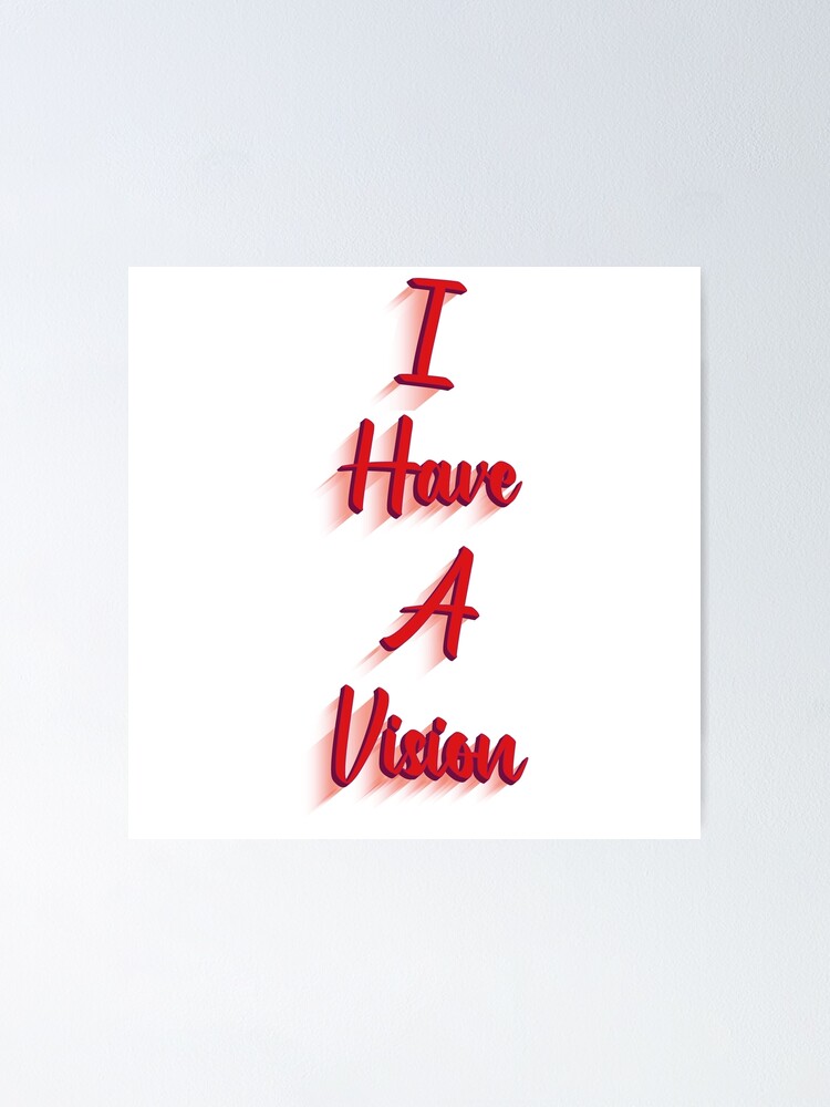 "I have a Vision" Poster for Sale by Maxmoud93 | Redbubble