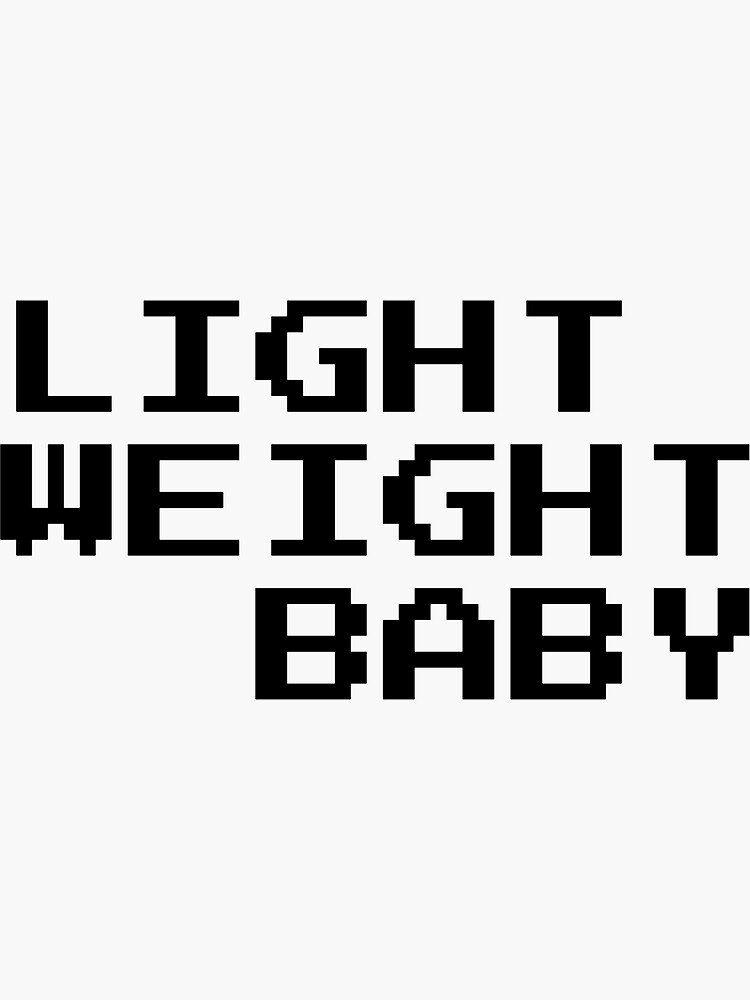 "LIGHT WEIGHT BABY " Sticker for Sale by UMUTCANKALAY | Redbubble