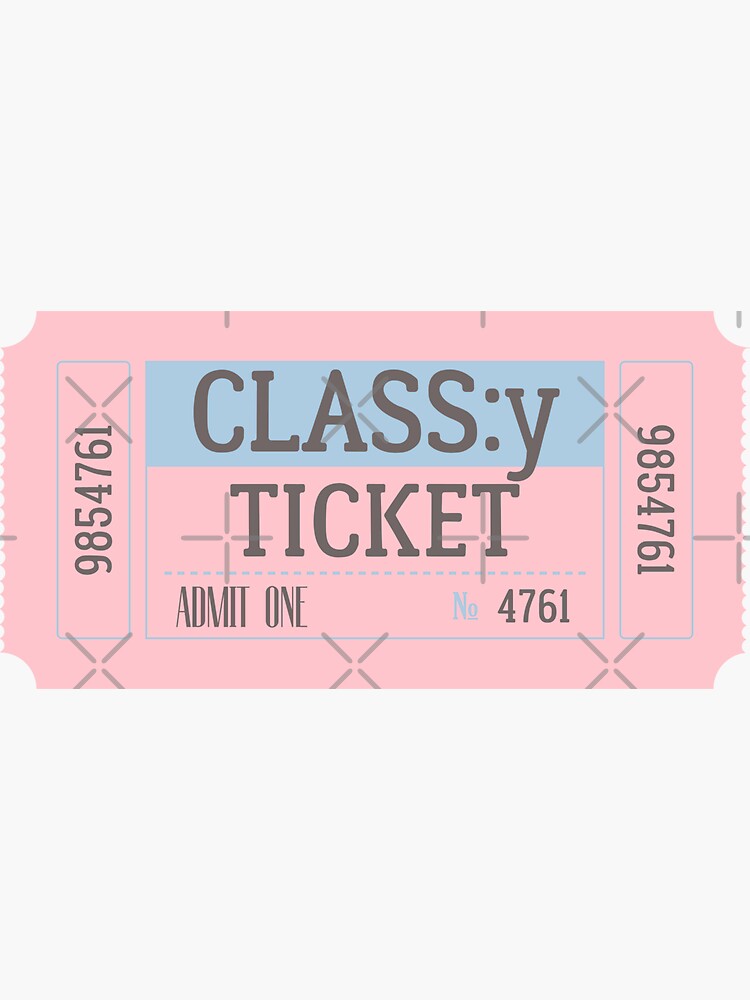 "Class:y ticket" Sticker for Sale by puki-ycdi | Redbubble