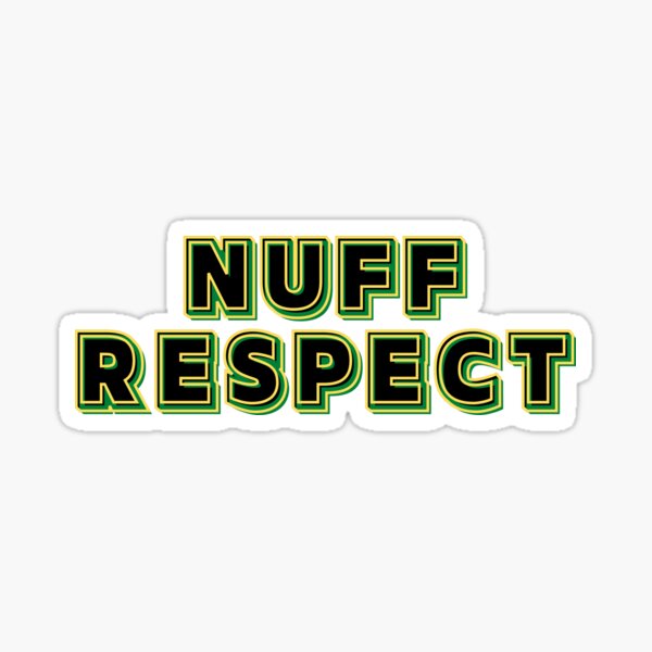 "NUFF RESPECT" Sticker by DiasporaDazed | Redbubble