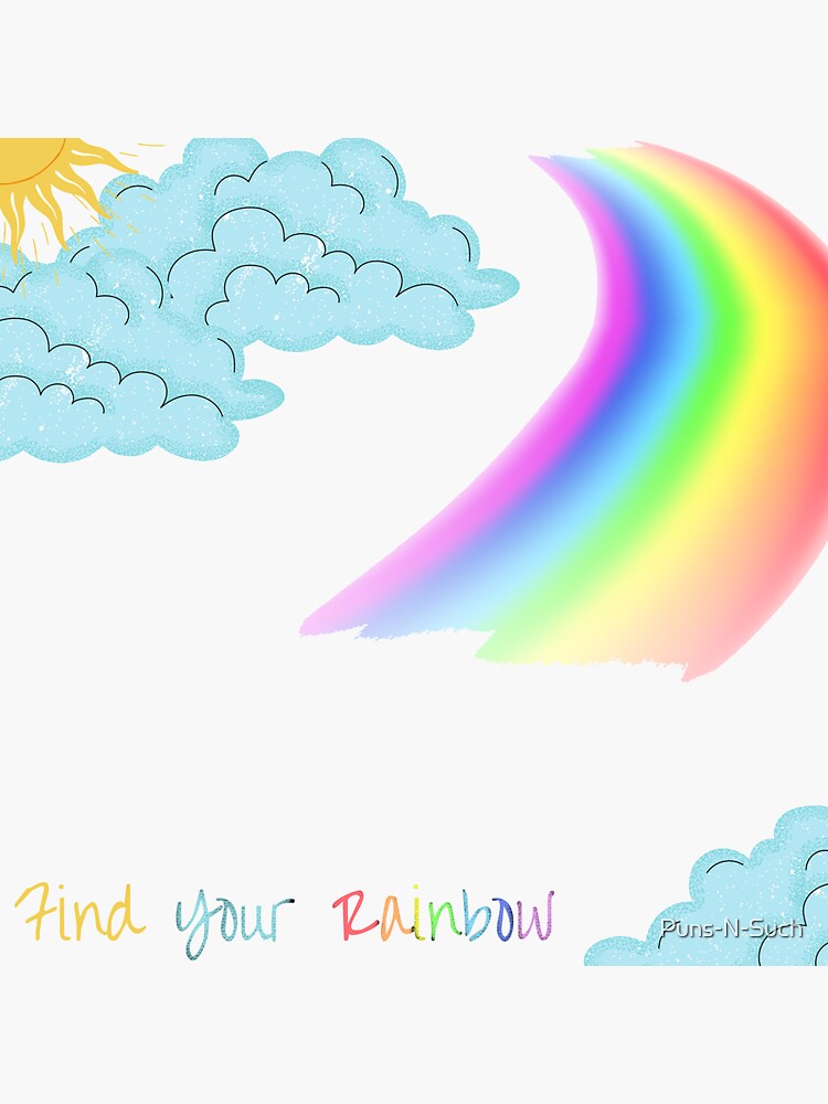 "Find your rainbow " Sticker for Sale by Puns-N-Such | Redbubble