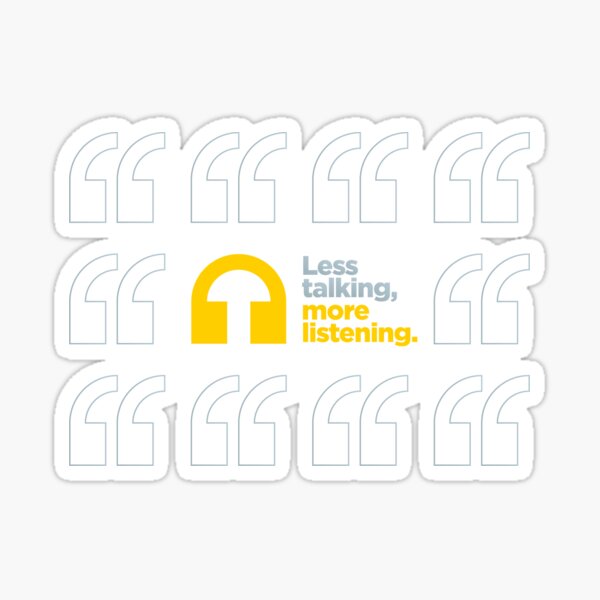 "Less talking, more listening. | Yellow #1" Sticker for Sale by ...