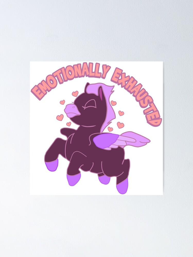 "Exhausted " Poster for Sale by BrunaEsmanhotto | Redbubble