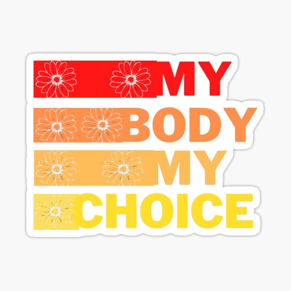 "My body my choice pro choice movement colored bold typography ...