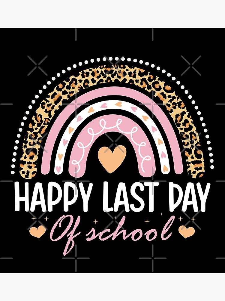 "Kindergarten and preschool Leopard Rainbow for Happy Last Day Of ...