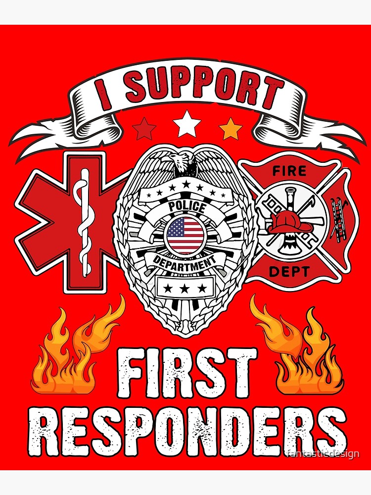 "EMS Police Firefighters First Responder I Support First Responders ...