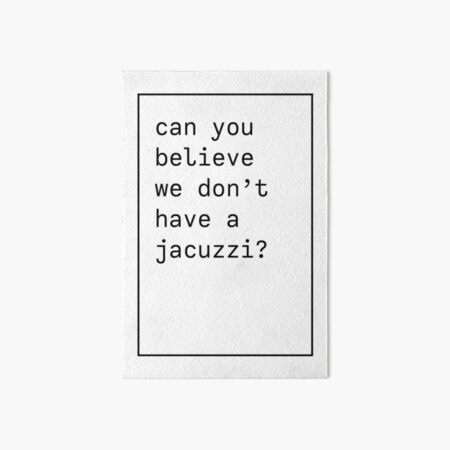"Can you believe we don't have a jacuzzi? Kanye West iconic phrase" Art ...