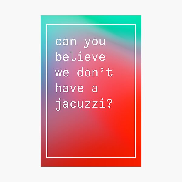 Lámina fotográfica «Can you believe we don't have a jacuzzi? Kanye West ...