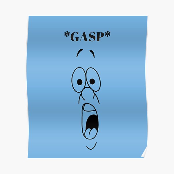 "GASP" Poster for Sale by thehomestead | Redbubble