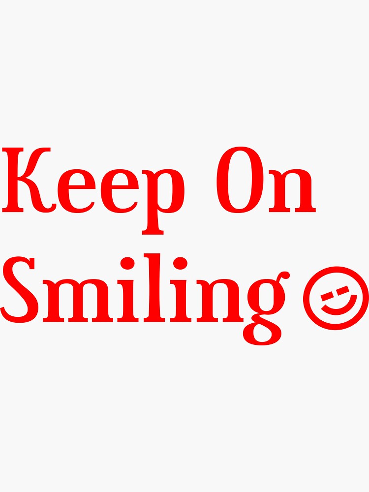 "Keep on smiling" Sticker for Sale by The-Gaia-Shop | Redbubble