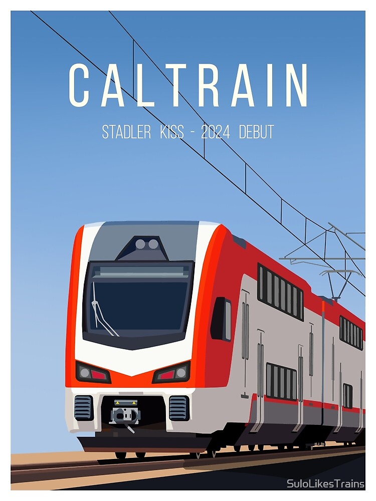 "Caltrain KISS Poster" Poster for Sale by SuloLikesTrains | Redbubble