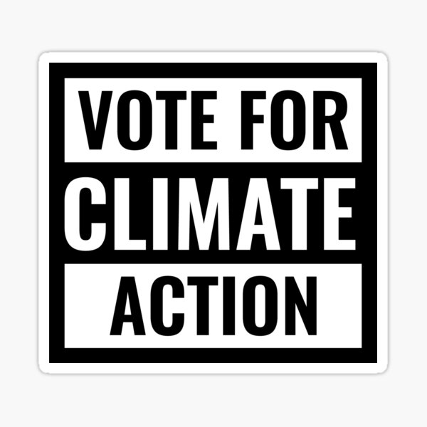 "Vote for Climate Action - Stop Climate Change" Sticker for Sale by ...