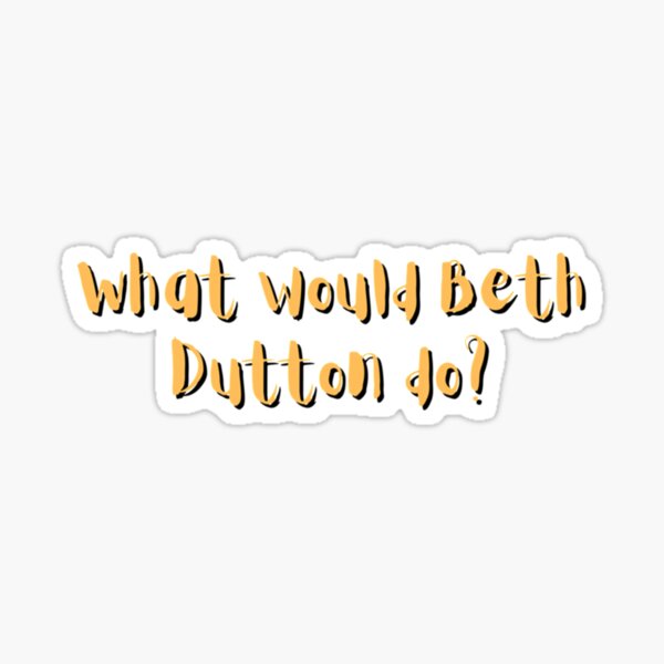 "Beth Dutton yellowstone tv show series ranch Classic" Sticker by ...