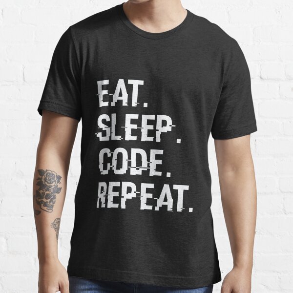 Eat Sleep Code Repeat Coding Coder Programmer Developer T Shirt For