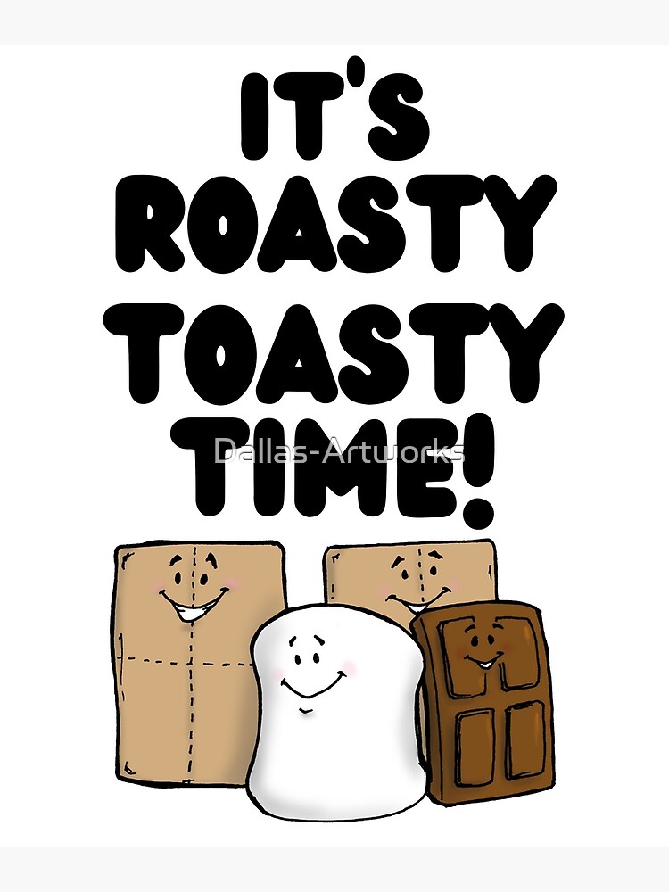 "It's Roasty Toasty Time! - Funny Camping" Poster by Dallas-Artworks ...